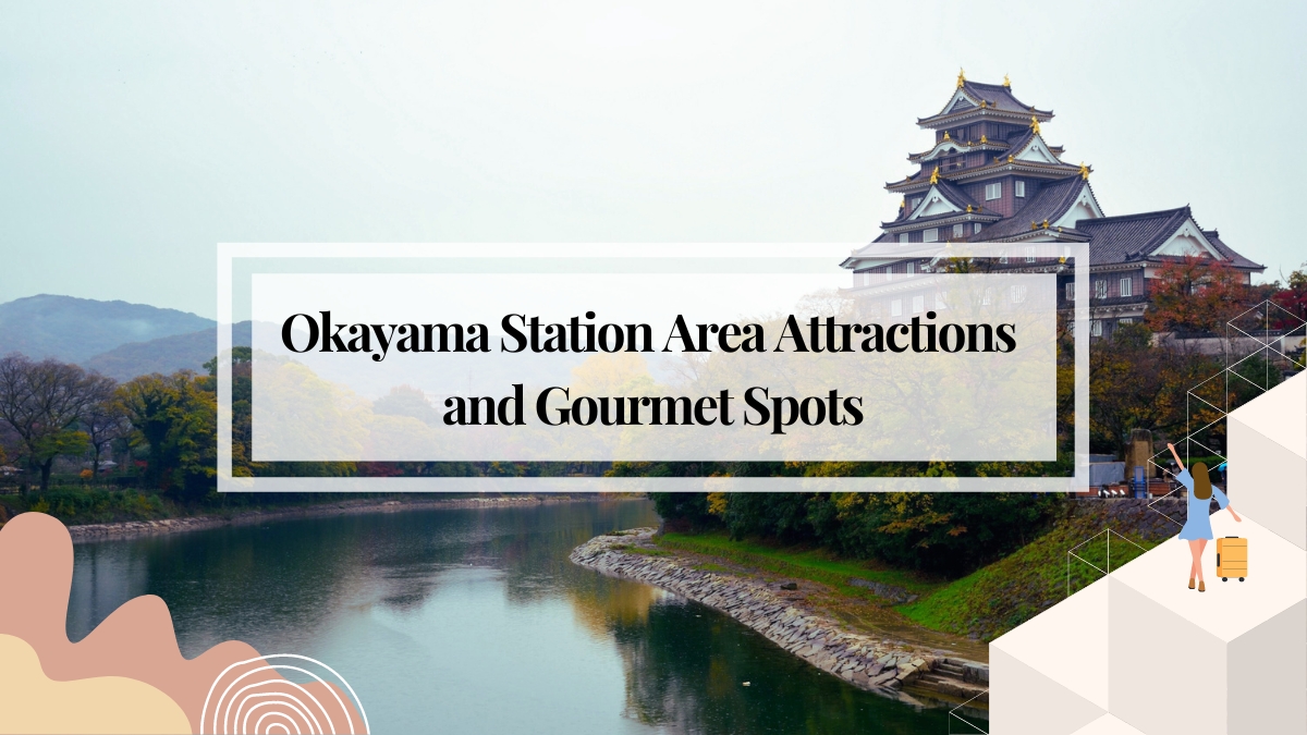 Okayama Station Area Attractions and Gourmet Spots – CycleTripJapan
